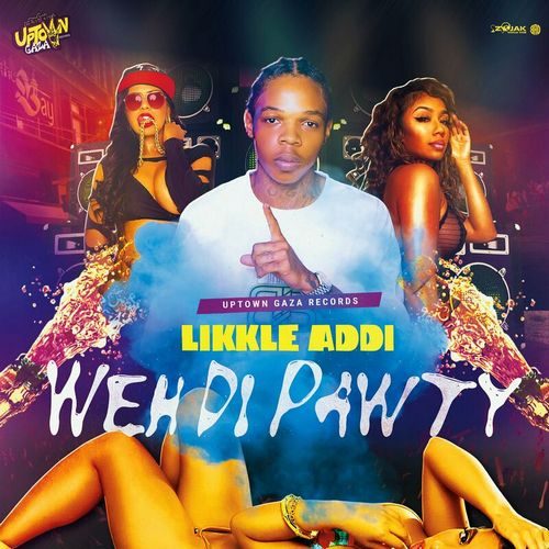 LIKKLE ADDI - WEH DI PARTY (AUDIO & MUSIC VIDEO)