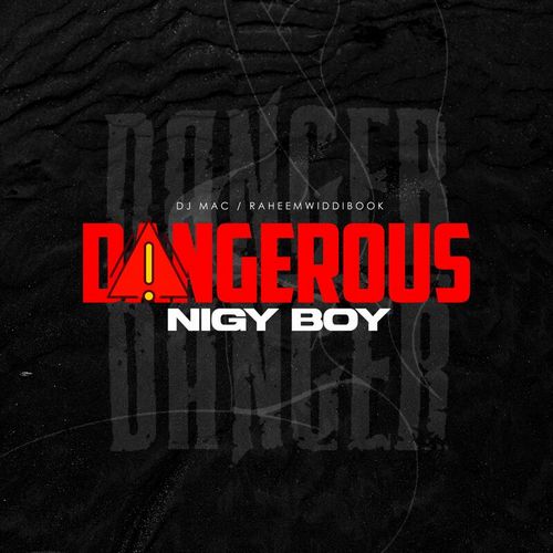 NIGY BOY - DANGEROUS (AUDIO & MUSIC VIDEO)