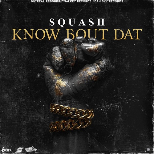 SQUASH - KNOW BOUT DAT (AUDIO & MUSIC VIDEO)