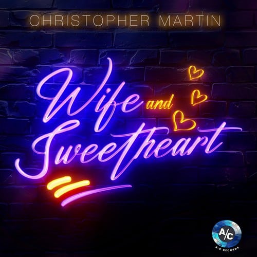 CHRISTOPHER MARTIN - WIFE AND SWEETHEART
