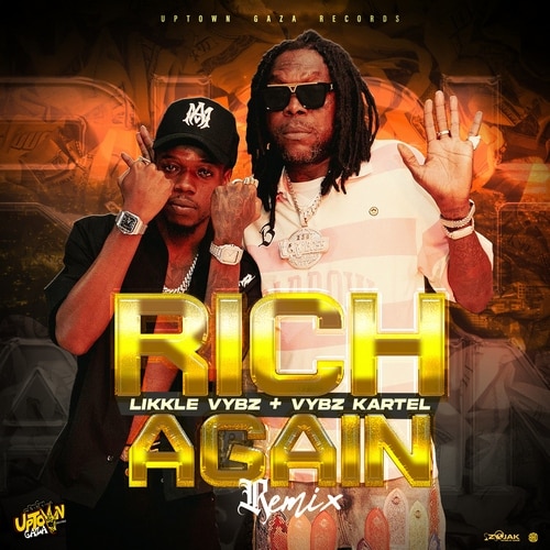 LIKKLE VYBZ, VYBZ KARTEL - RICH AGAIN (REMIX)