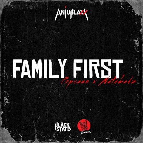 POPCAAN X NATEBADZ - FAMILY FIRST (AUDIO & VIDEO)