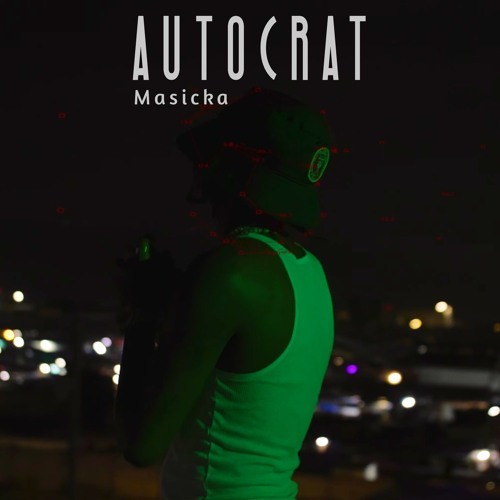 MASICKA - AUTOCRAT (AUDIO & MUSIC VIDEO)