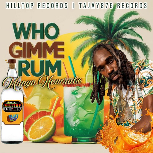 MUNGA HONORABLE - WHO GIMMI RUM (AUDIO & VIDEO)