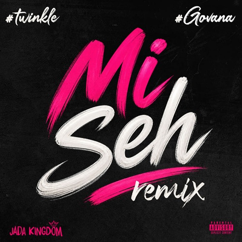 GOVANA FT JADA KINGDOM - MI SEH (REMIX)